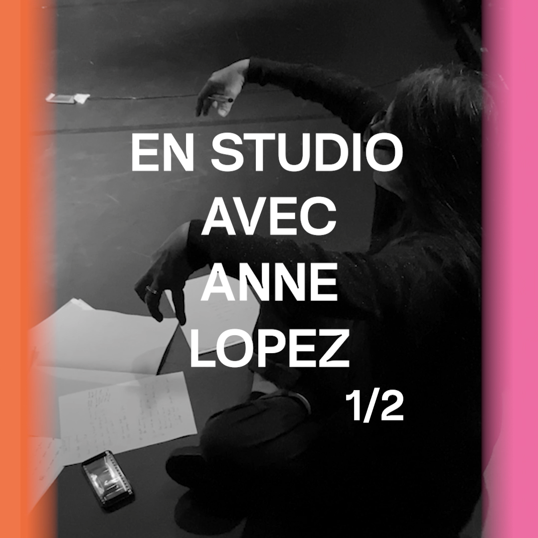 En studio avec Anne Lopez 1/2 – Agora, Cité Internationale de la Danse